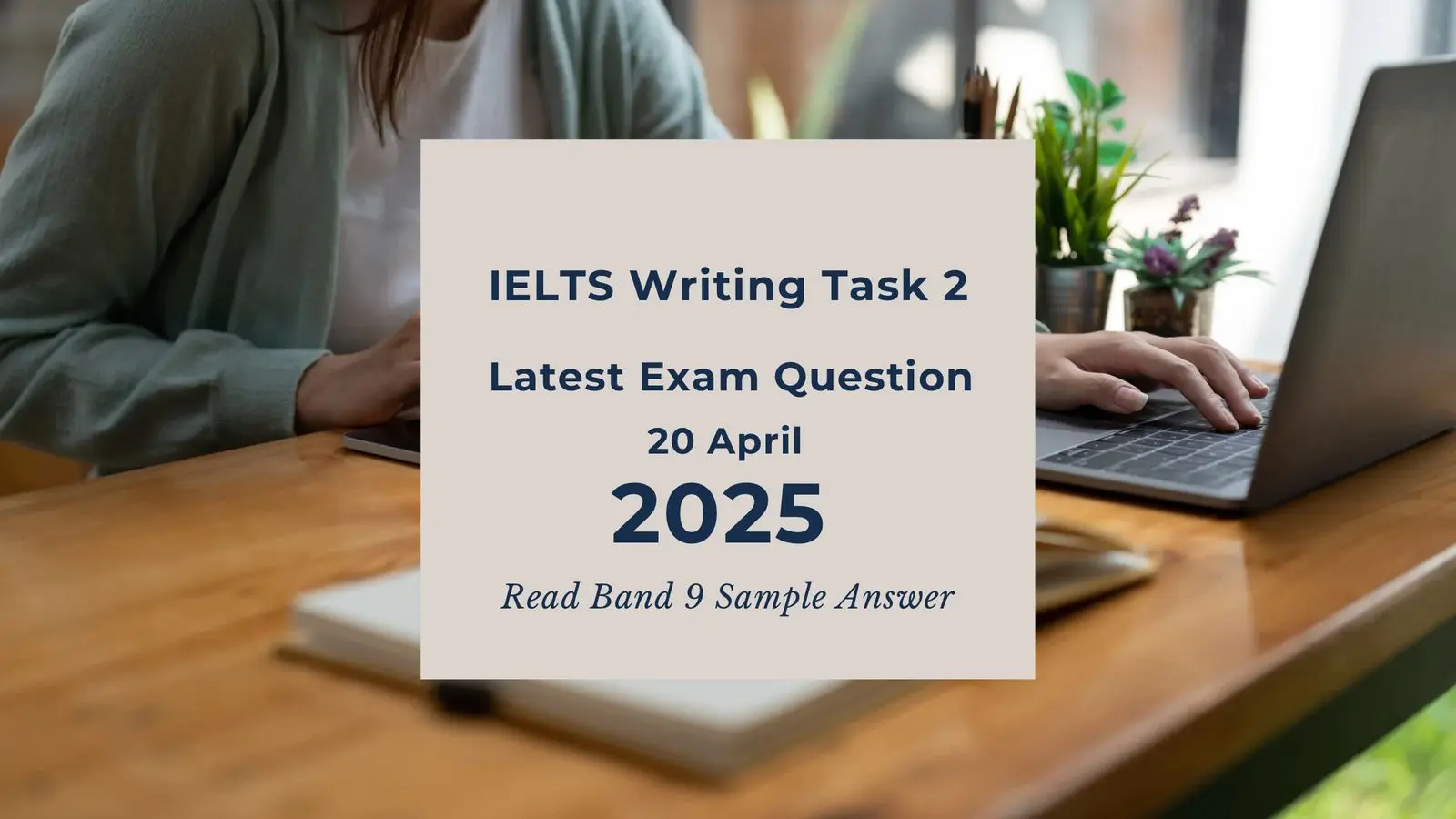 Recent Exam IELTS Writing Task 2 - 2025